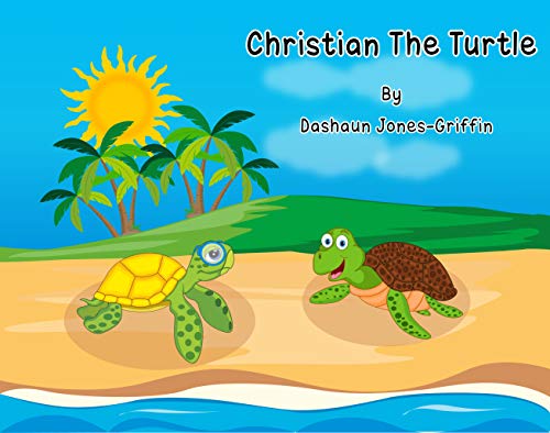 Christian The Turtle eBook : Jones-Griffin, Dashaun: Amazon.in: Kindle ...