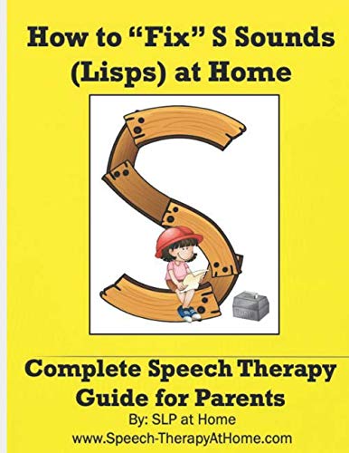 How to Fix S Sounds (Lisps) at Home: Complete Home Speech Therapy Guide ...