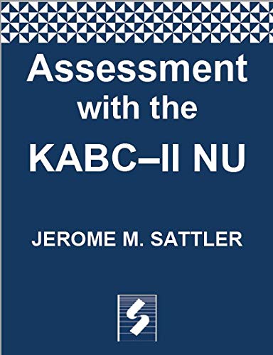 Assessment with the KABC-II NU: Jerome M. Sattler: 9780986149962 ...