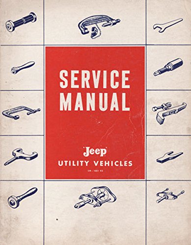1961 And BEFORE JEEP UTILITY VEHICLES REPAIR SHOP & SERVICE MANUAL ...