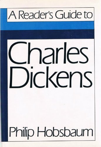 A reader's guide to Charles Dickens: Hobsbaum, Philip: 9780500140178 ...