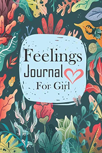 Feelings Journal For Girl: Journal of expressing emotions for children ...