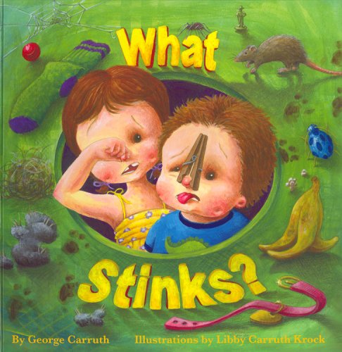 What Stinks? : Carruth, George, Krock, Libby Carruth: Amazon.co.uk: Books