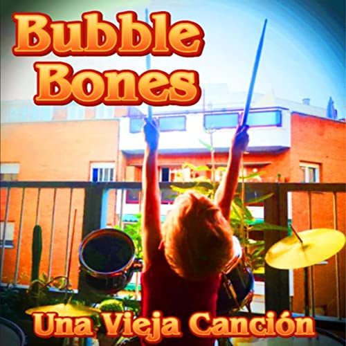 Écouter Una Vieja Canción par Bubble Bones sur Amazon Music Unlimited