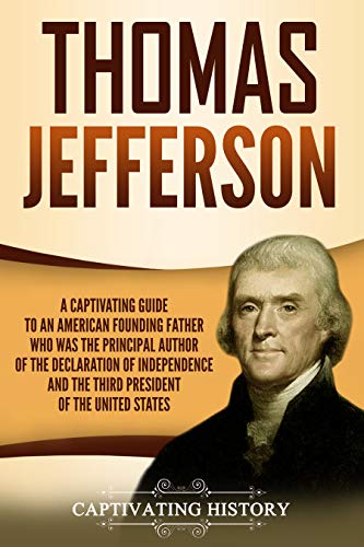 Thomas Jefferson: A Captivating Guide to an American Founding Father ...