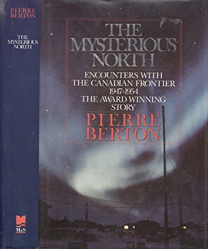 Mysterious North by Pierre Berton (1989-05-03): Pierre Berton: Amazon ...
