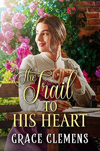The Trail To His Heart: An Inspirational Historical Romance Book ...