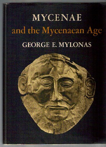 Mycenae and the Mycenaean Age: Mylonas, George E.: Amazon.com: Books