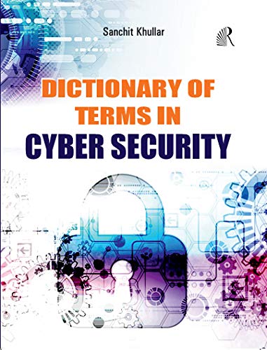 Dictionary Of Terms In Cyber Security: unknown author: 9789385958168 ...