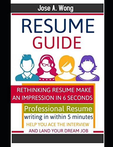Resume Guide 2018: Rethinking Resumes make an impression in 6 seconds ...