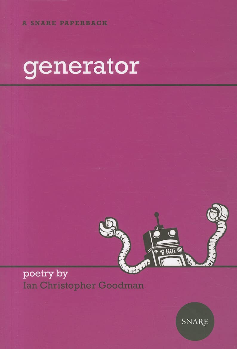 Amazon.com: Generator: poems: 9780981248837: Goodman, Ian Christopher ...
