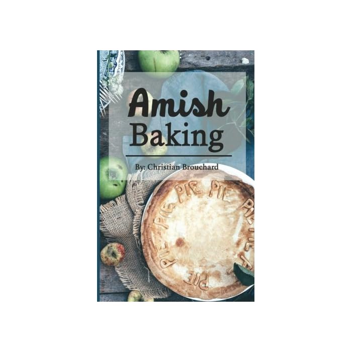 Buy Amish Baking: 51 of The Best Amish Baking Recipes: Created by ...