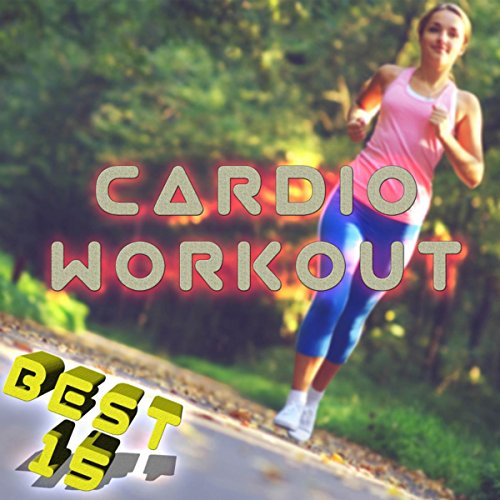 Play Best 15 Cardio Workout Tracks: Boost Your Performance by Workout ...