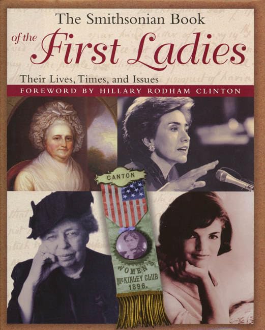 Amazon.com: The Smithsonian Book of the First Ladies: Their Lives ...