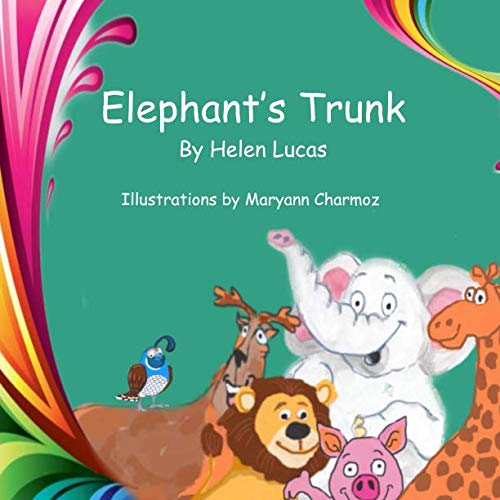 Elephant's Trunk: Lucas, Helen, Charmoz, Maryann: 9781717850584: Amazon ...