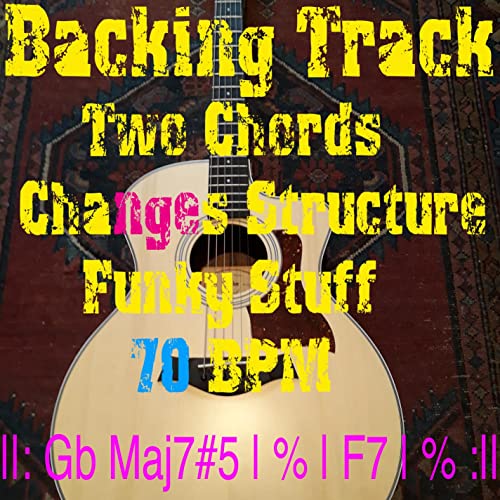 Backing Track Two Chords Changes Structure Gb Maj7#5 F7 by Backing ...