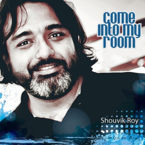 Play Come Into My Room (feat. Sunny Dutta) by Shouvik Roy feat. Sunny ...