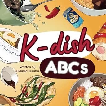 Amazon.com: K-dish ABCs: A fun way to learn the ABCs with Korean food ...