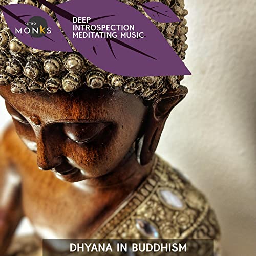 Deep Introspection Meditating Music - Dhyana in Buddhism by VARIOUS ...