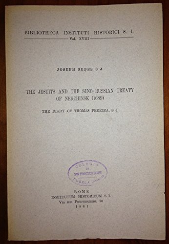 The Jesuits and the Sino-Russian Treaty of Nerchinsk (1689). The diary ...
