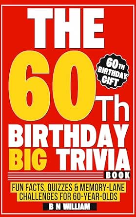 The 60th Birthday Big Trivia Book Fun Facts, Quizzes & Memory-Lane ...