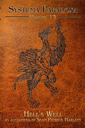 Amazon.com: Hell's Well (Systema Paradoxa Book 13) eBook : Hazlett, Sean, Patrick, Whitley ...