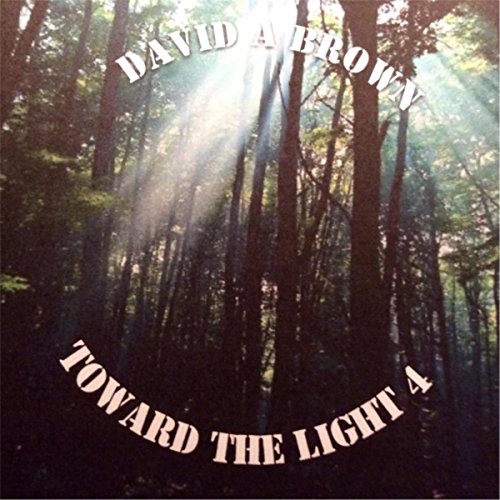 Toward the Light 4 von David a Brown auf Amazon Music Unlimited