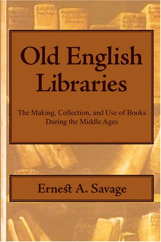 Old English Libraries, Large-Print Edition: The Making, Collection, and ...