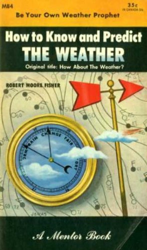 How to know and predict the weather: (Original title: How about the ...