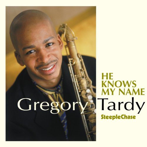 Amazon.com: He Knows My Name : Gregory Tardy: Digital Music