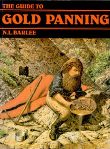 Guide to Gold Panning by N. L. Barlee (1984-06-30): Bill Barlee: Amazon ...