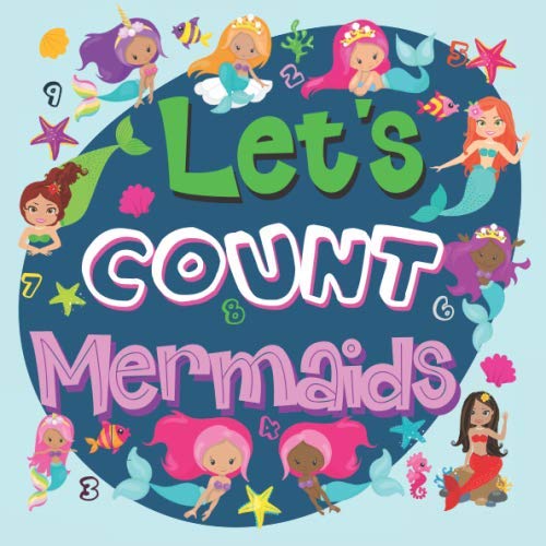 Let's Count Mermaids: Mermaids Counting Book For Kids, Activity and Fun ...