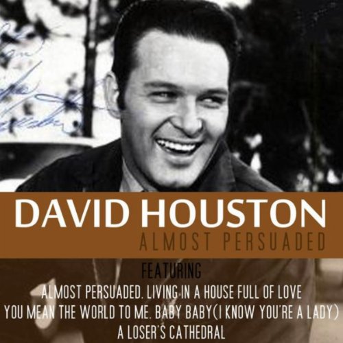 Amazon Music - David HoustonのAlmost Persuaded - Amazon.co.jp