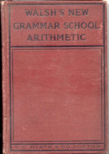 Walsh's New Grammar School Arithmetic: John H. Walsh: Amazon.com: Books