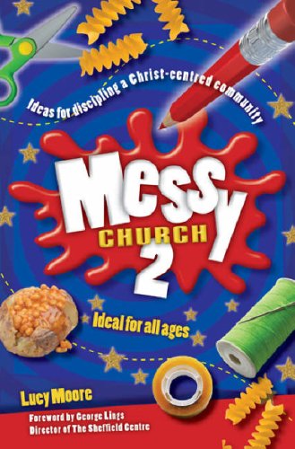 Messy Church 2: Moore, Lucy: 9781841016023: Amazon.com: Books