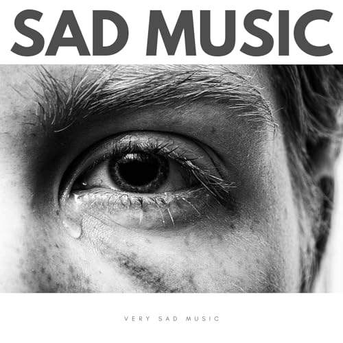 Écouter Sad Music par Very Sad Music sur Amazon Music Unlimited