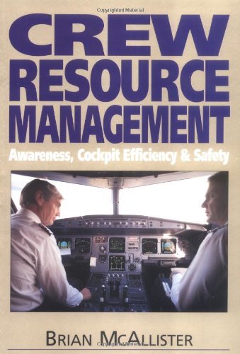 Crew Resource Management: The Improvement of Awareness, Self-discipline ...