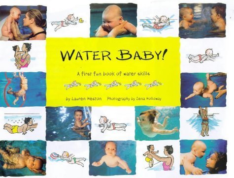 Water Baby: A First Fun Book of Water Skills: Heston, Lauren, Holloway ...