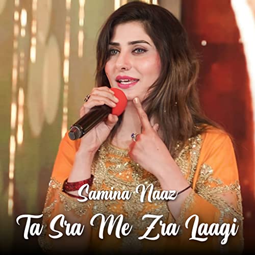 Ta Sra Me Zra Laagi by Samina Naaz on Prime Music