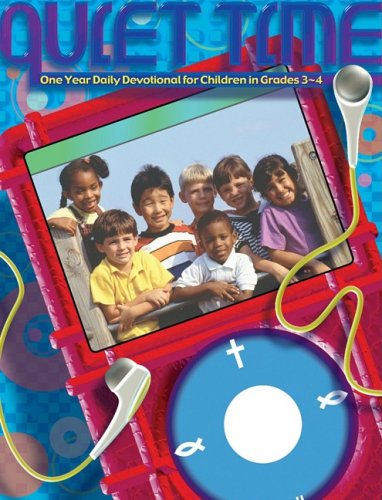 Quiet Time: One Year Daily Devotional for Children in Grades 3-4: Quiet ...