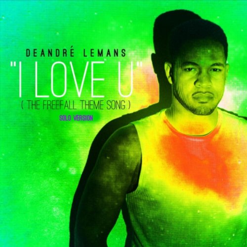 Play I Love U (The Freefall Theme Song) [Solo Version] by Deandre ...