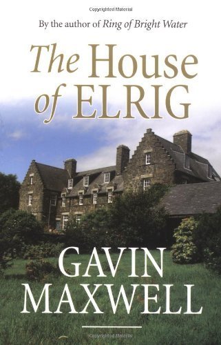The House of Elrig by Gavin Maxwell (2003-09-22): Gavin Maxwell: Amazon ...