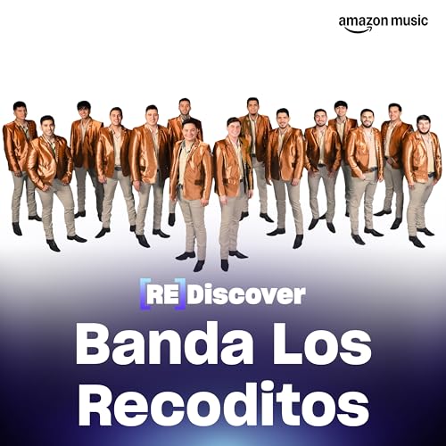 REDISCOVER Bandas Los Recoditos Playlist en Amazon Music Unlimited