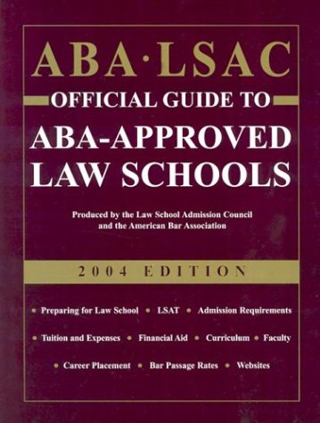 ABA LSAC Official Guide to ABA-Approved Law Schools 2004 (ABA LSAC ...