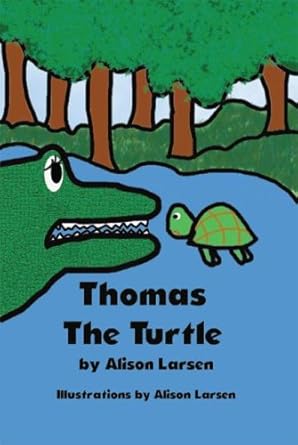 Thomas the Turtle: Amazon.co.uk: Larsen, Alison: 9781600020971: Books