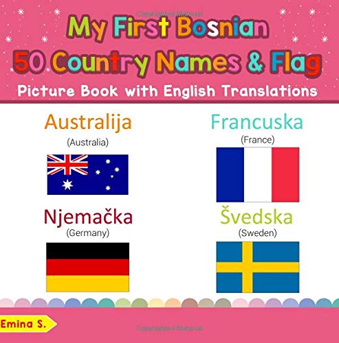 My First Bosnian 50 Country Names & Flags Picture Book with English ...