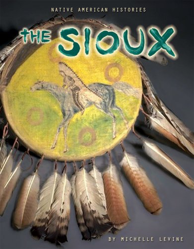 The Sioux (Native American Histories): Levine, Michelle: 9780822526940 ...