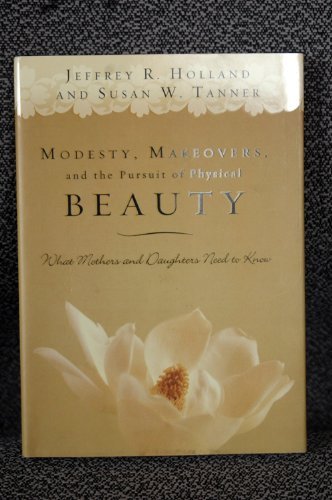Modesty, Makeovers, and the Pursuit of Physical Beauty: What Mothers ...