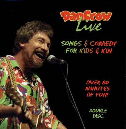 Dan Crow - Dan Crow Live - Songs & Comedy For Kids & Kin - Amazon.com Music