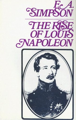 Amazon.com: The Rise of Louis Napoleon: 9780714613598: Simpson, F.A.: Books